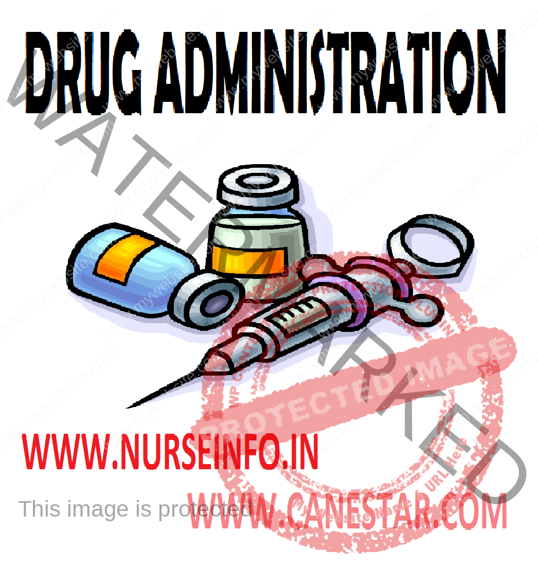 DRUG ADMINISTRATION - Nurse Info